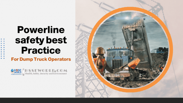 Powerline Safety Best Practice For Dump Truck Operators HSSE WORLD