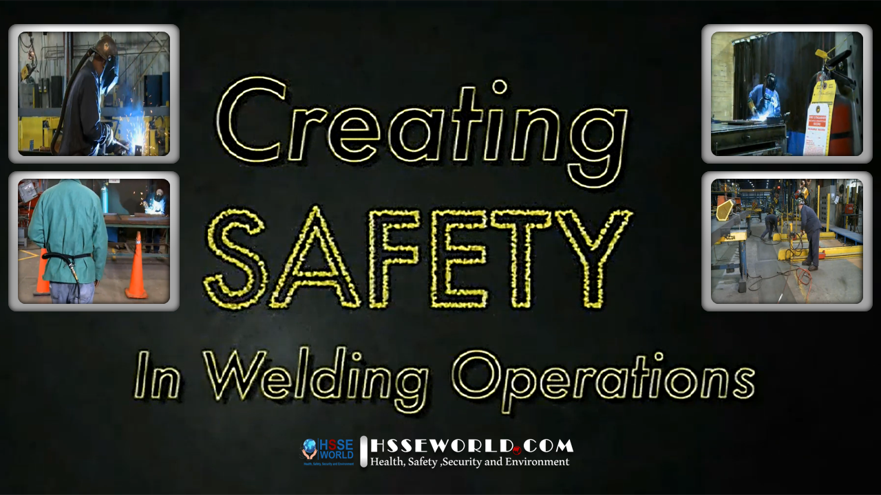 Creating safety in welding operationsHSSE WORLD