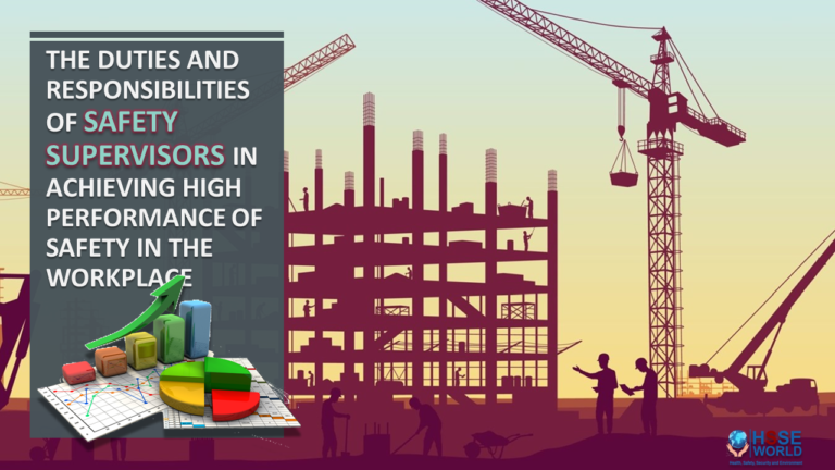 The Duties and Responsibilities of Safety Supervisors HSSE WORLD